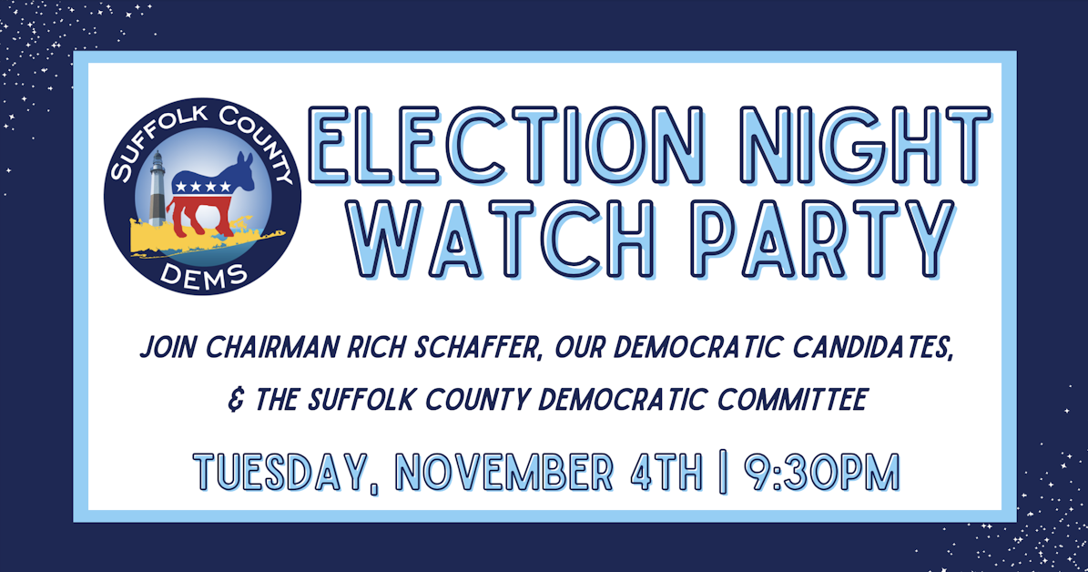 Suffolk Dems Election Night Watch Party Suffolk County Democratic